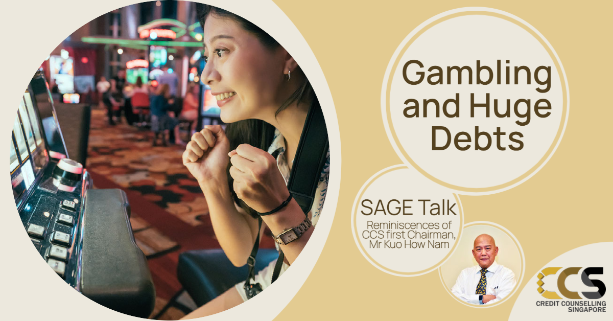 SAGE Talk: Gambling And Huge Debts | Credit Counselling Singapore